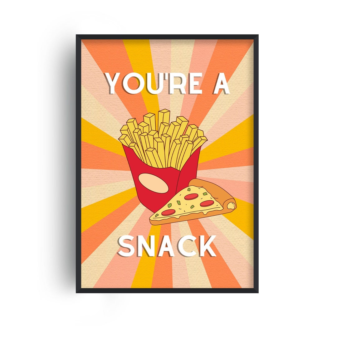 You're a Snack Wall Art Print, Boho Poster, Fast Food Poster, Fast Food ...