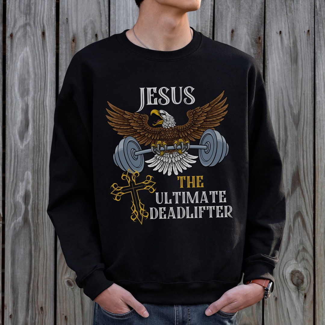 Jesus Ultimate Deadlifter Sweatshirt, Cute Jesus Gift, Funny Christian ...