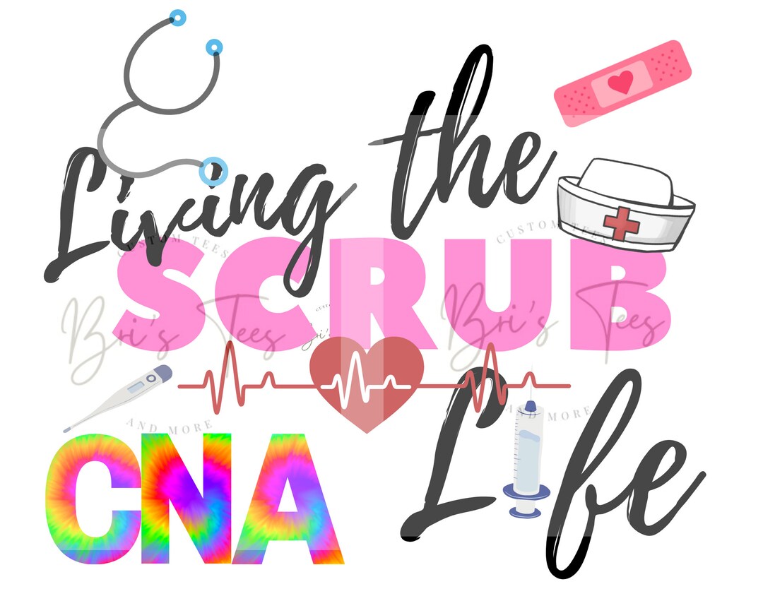 CNA Living the Scrub Life, CNA PDF, Nursing Svg, Cna Clipart, Cna Life ...