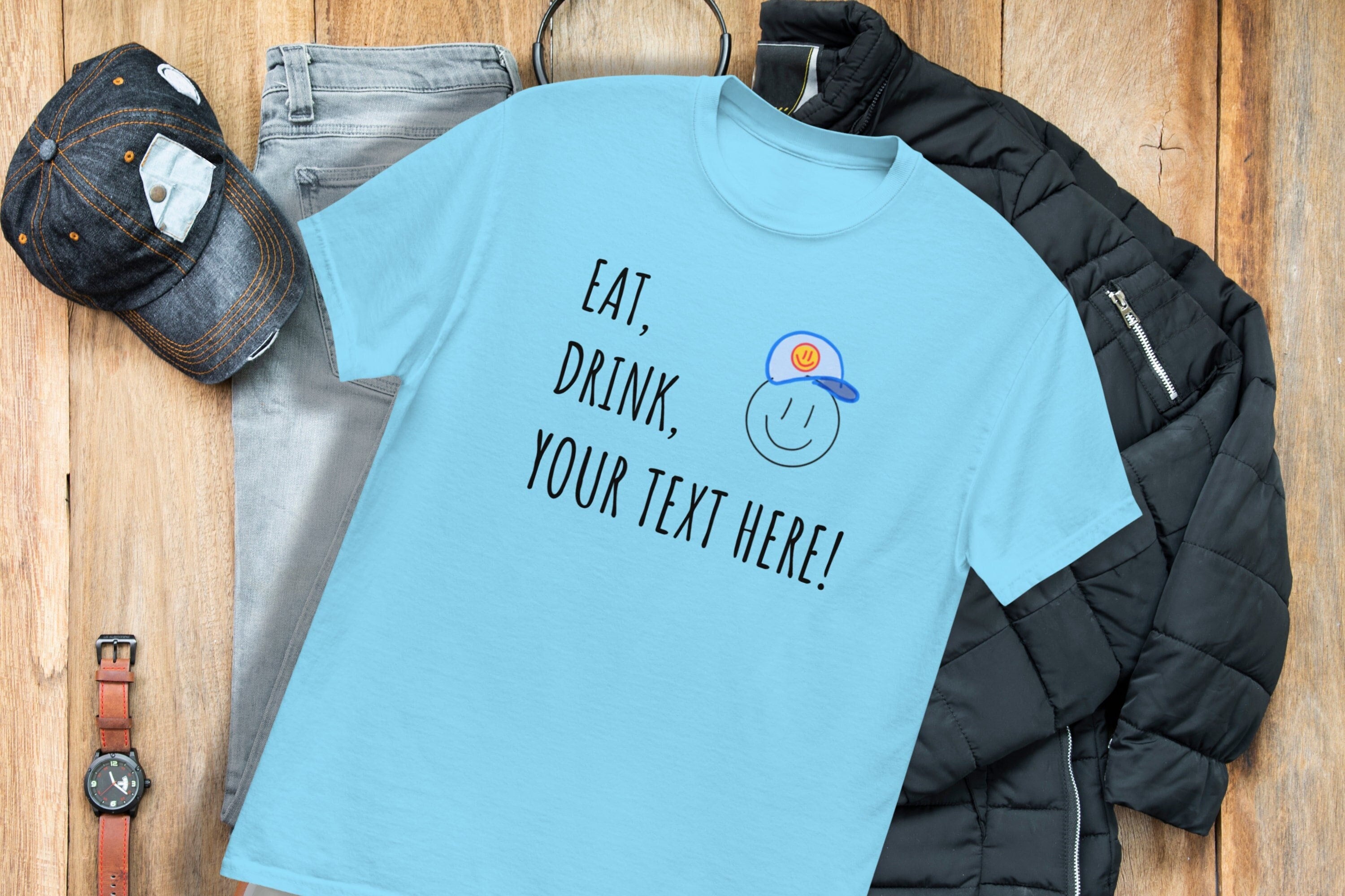 Customizable T-shirt Eat Drink Design Your Own Unique Shirt With ...