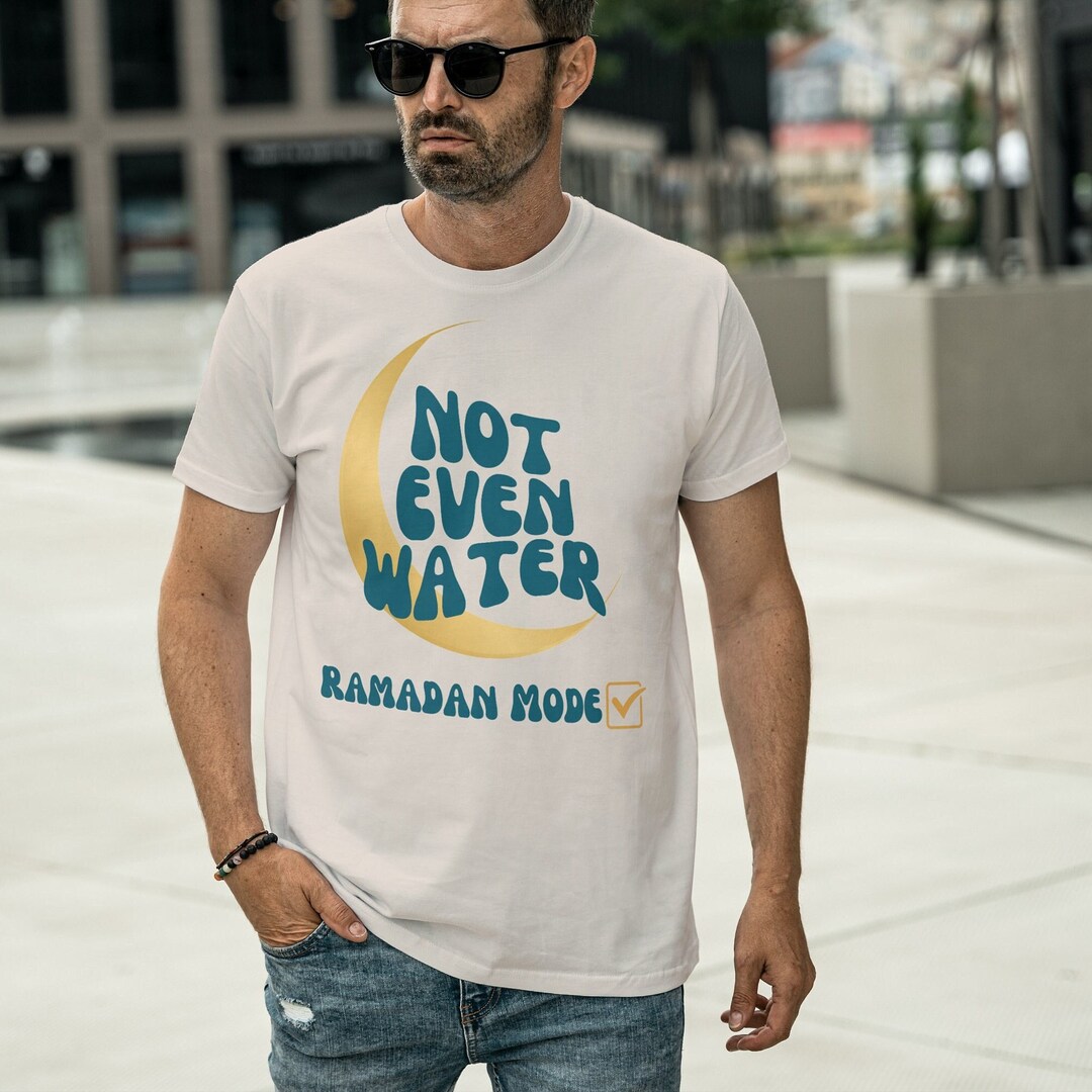Ramadan T-shirt Gift for Ramadan Not Even Water Unisex Tshirt for ...
