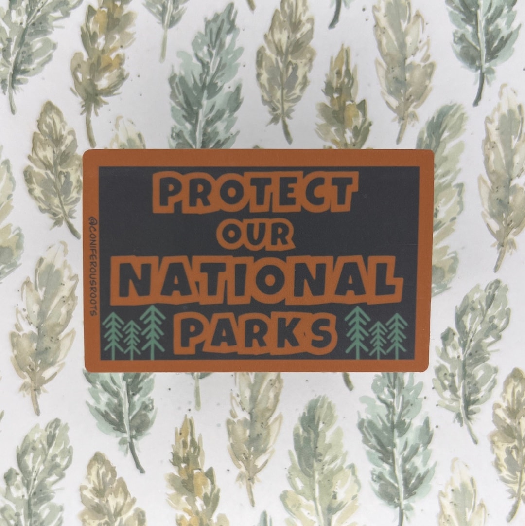 Protect Our National Parks Matte Weather Resistant Sticker National ...