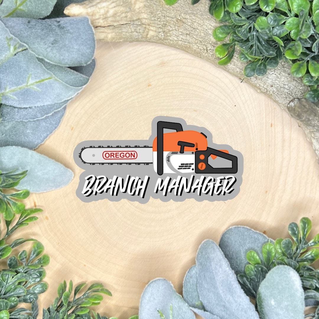 Branch Manager Chainsaw Matte Sticker Chainsaw Sticker, Arborist ...
