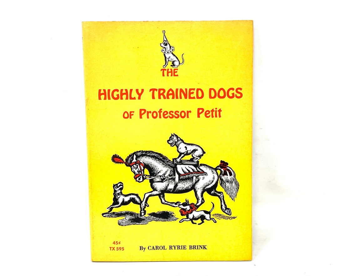 Vintage the Highly Trained Dogs of Professor Petit Book First Printing ...