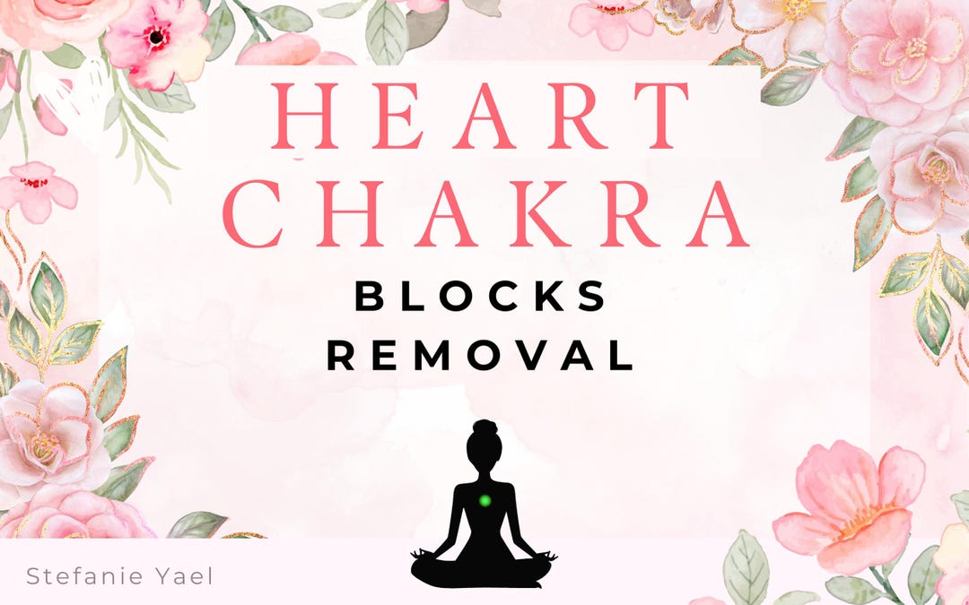 Heart Chakra Blocks Removal Self-love Acceptance Compassion Kindness ...
