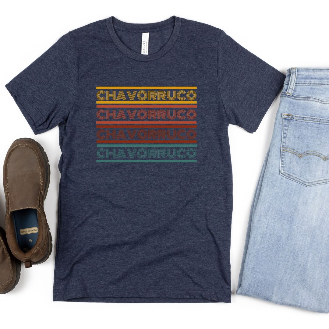 Chavorruco Tshirt, Chavorruco Shirt, Chavorruco Tee, Chavorruco Playera ...