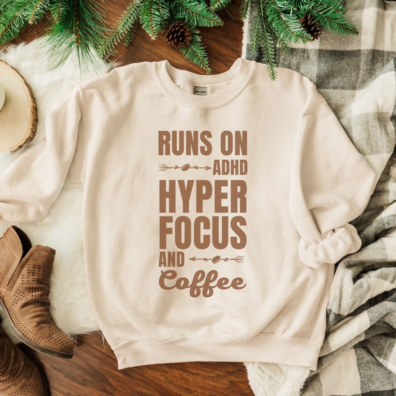 Relatable ADHD and Coffee Sweatshirt Neurodivergent Adult Merch Coffee ...