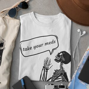Funny Begging Skeleton Take Your Meds T-shirt Cozy Halloween - Etsy