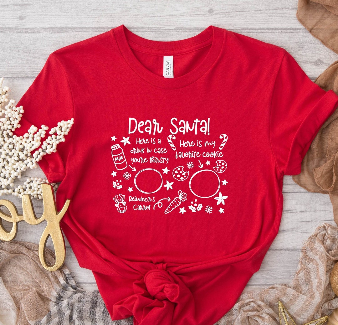 Dear Santa Here is a Drink in Case You 're Thirsty Tee, Merry Christmas ...