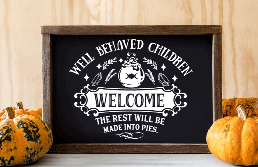 Well Behaved Children Welcome Sign