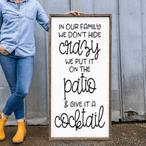 Patio Sign With Humorous Quote, Funny in This House We Don't Hide Crazy ...