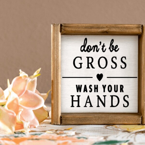 Wash Your Hands Dont Be Gross - Etsy