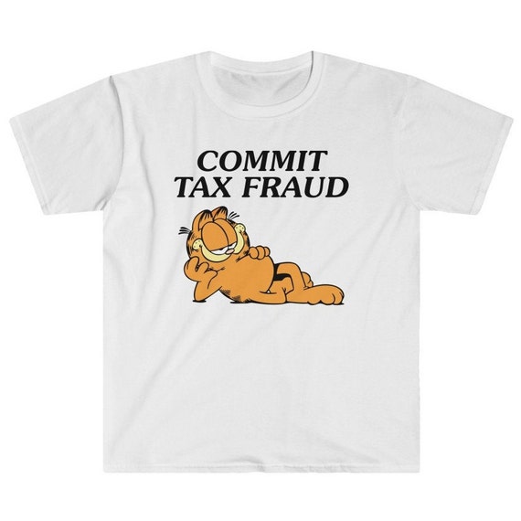 Commit Tax Fraud Funny Meme Tee Gag Gift for BFF for | Etsy