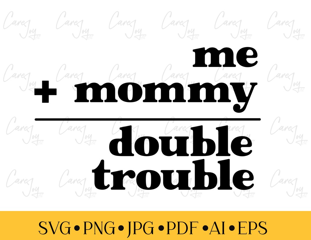 Mama and Mini Svg, Double Trouble Svg, Matching Shirts Svg, Mama Png ...