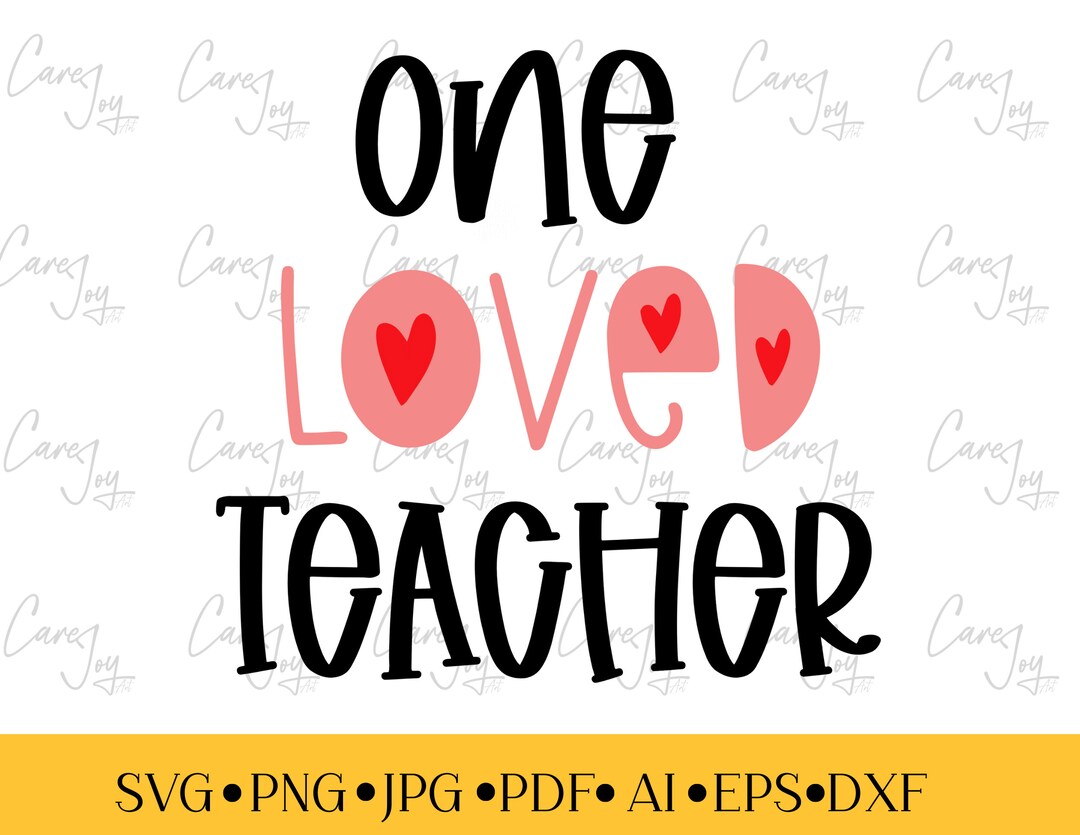One Loved Teacher Svg, Be Kind Svg, Teacher Quotes, Heart Svg ...