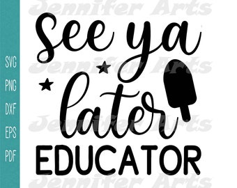 See Ya Later Educators Svg - Etsy