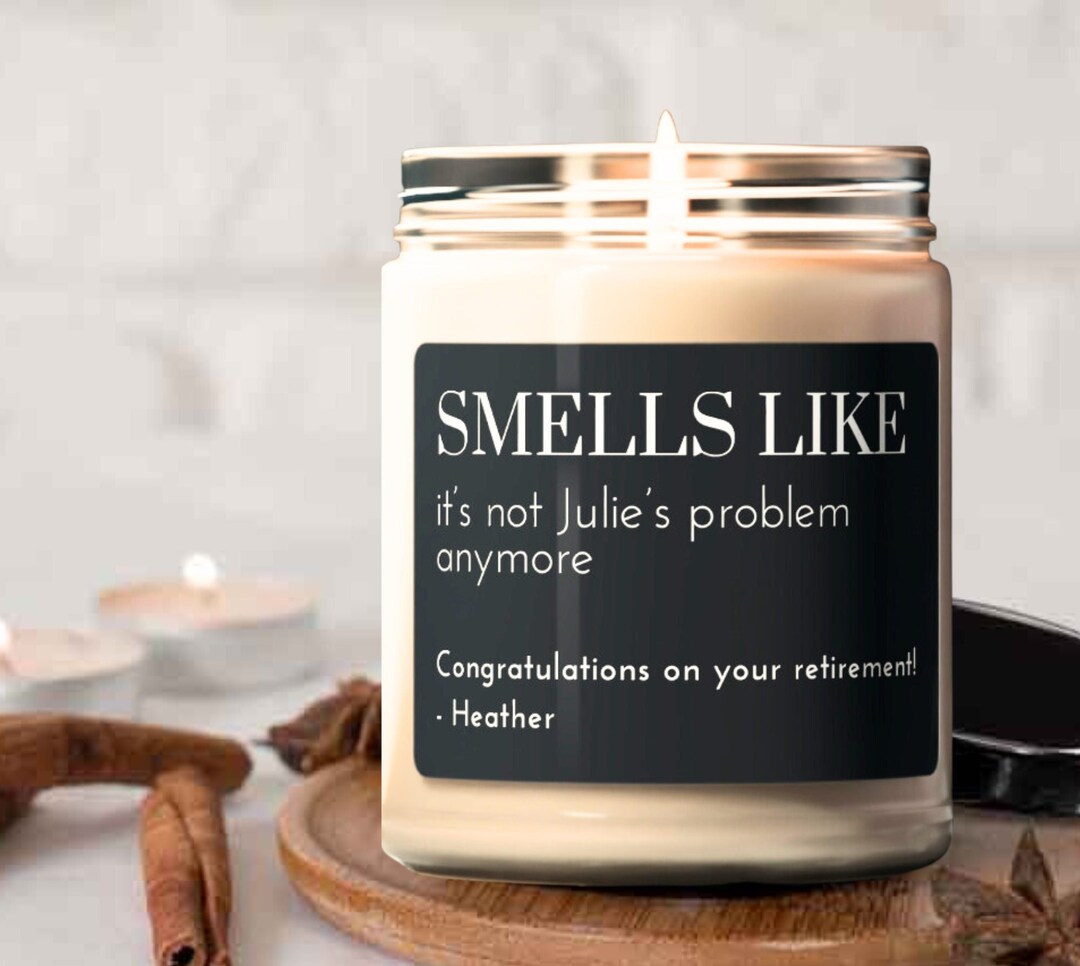 Funny Retirement Gift Candle, Smells Like Custom Name Problem Now ...