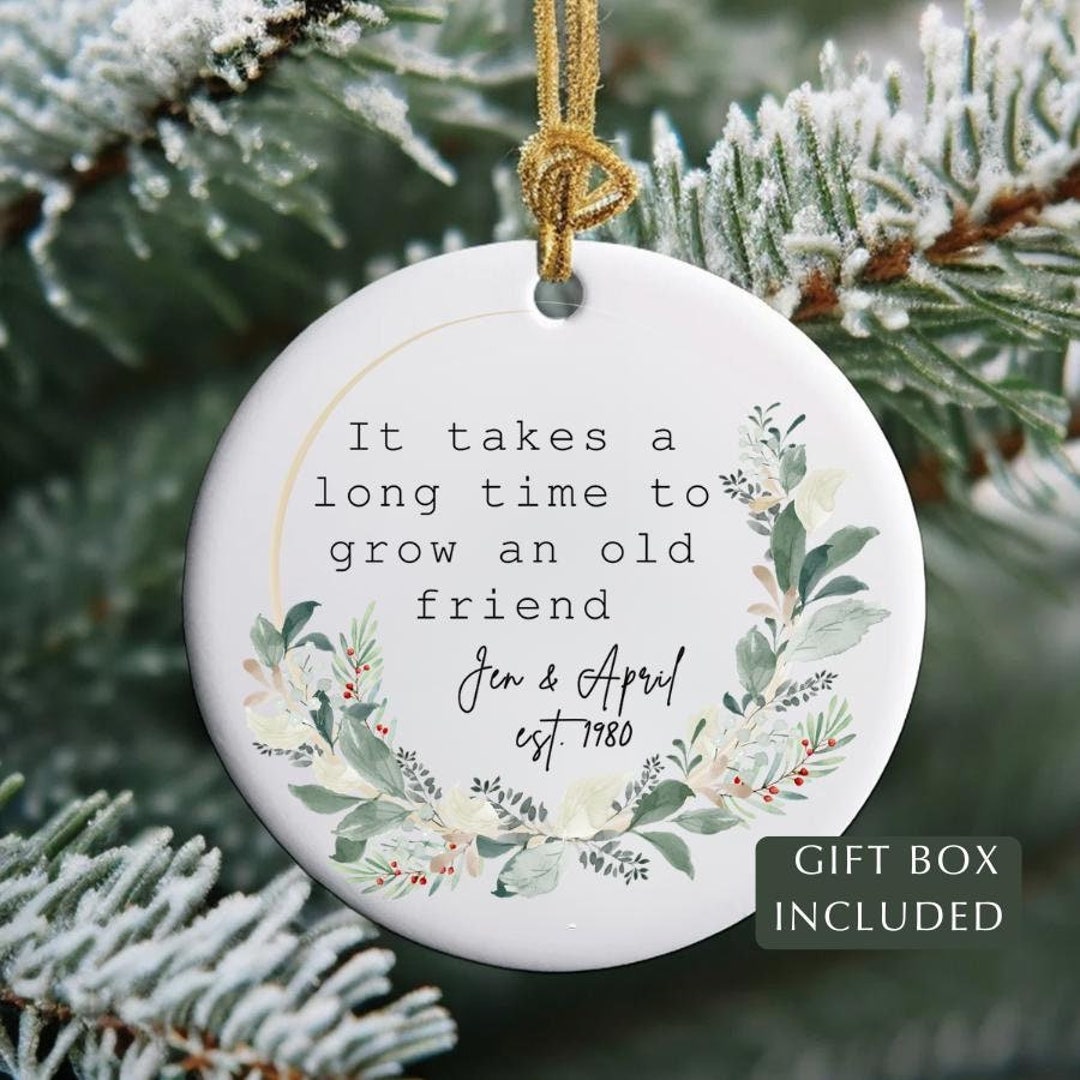 PERSONALIZED Old Friend Ornament, Friendship Gift Ideas, Long Time to ...