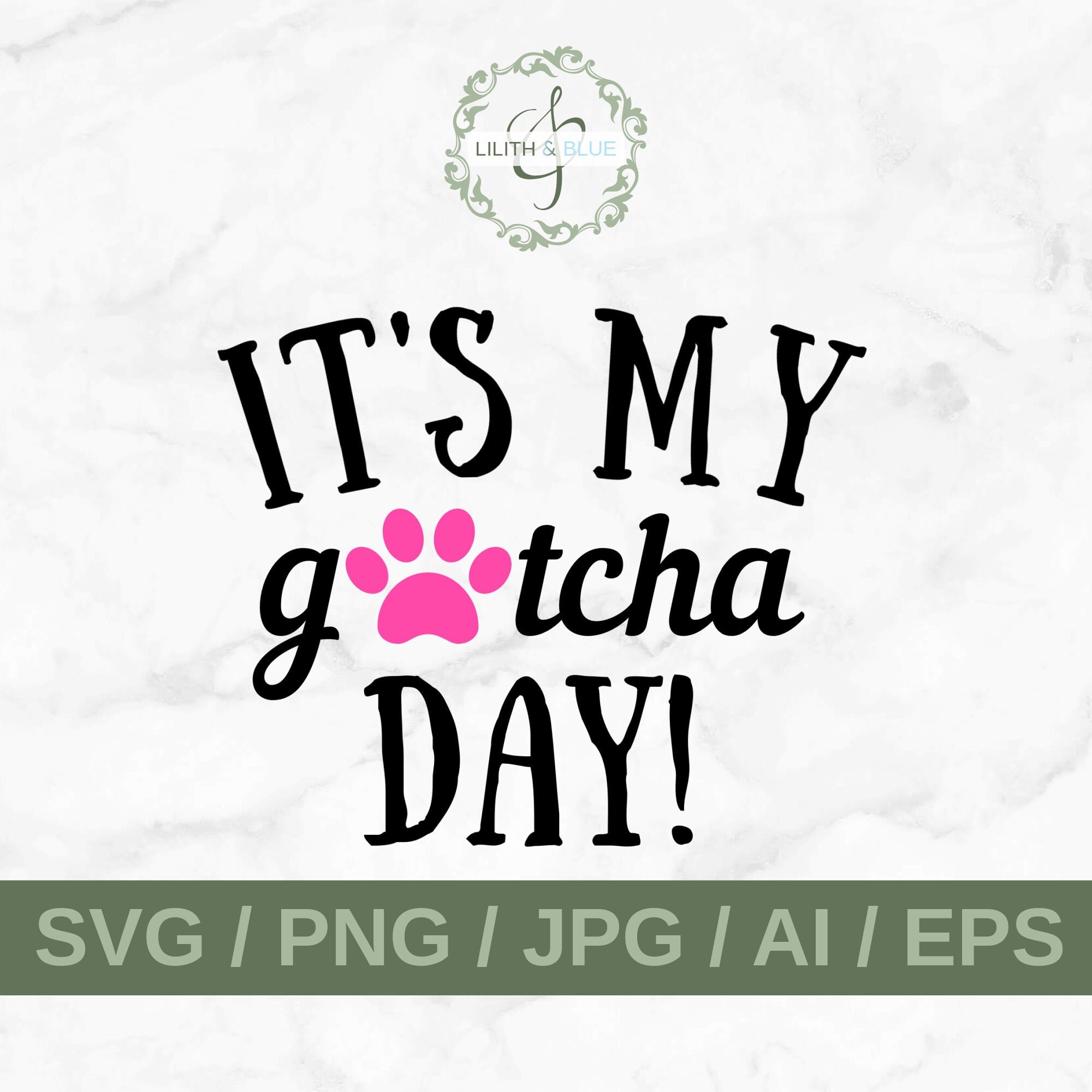 It's My Gotcha Day SVG Instant Download - Etsy