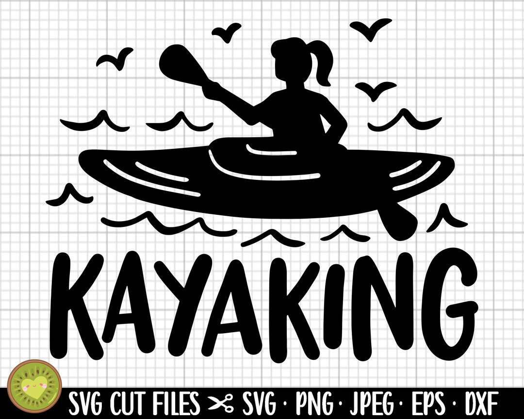 Kayak Svg Kayak Png Kayaking Svg Kayaking Png Kayaking Svg for Cricut ...