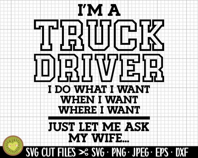 Trucker Svg File Cricut Cut Cutting File Trucker Png Truck Driver Svg ...