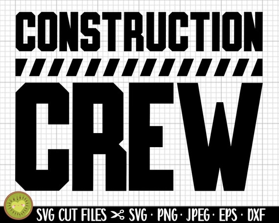 Construction Crew Svg Png Eps Dxf Jpeg Cut File Cricut - Etsy