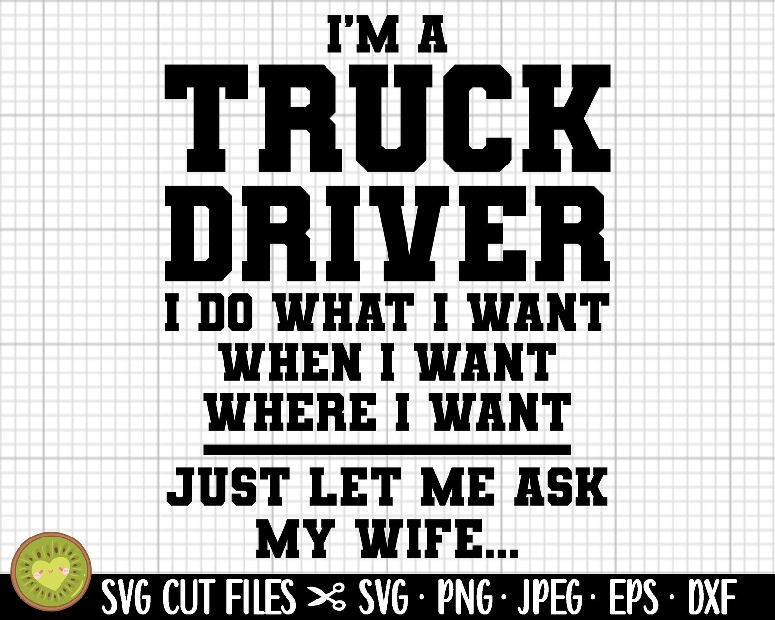 Trucker Svg File Cricut Cut Cutting File Trucker Png Truck Driver Svg ...