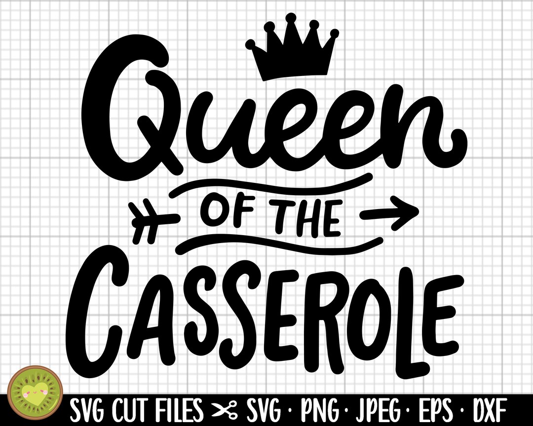 Casserole Svg Casserole Png Casserole Svg Cricut Queen of the Casserole ...