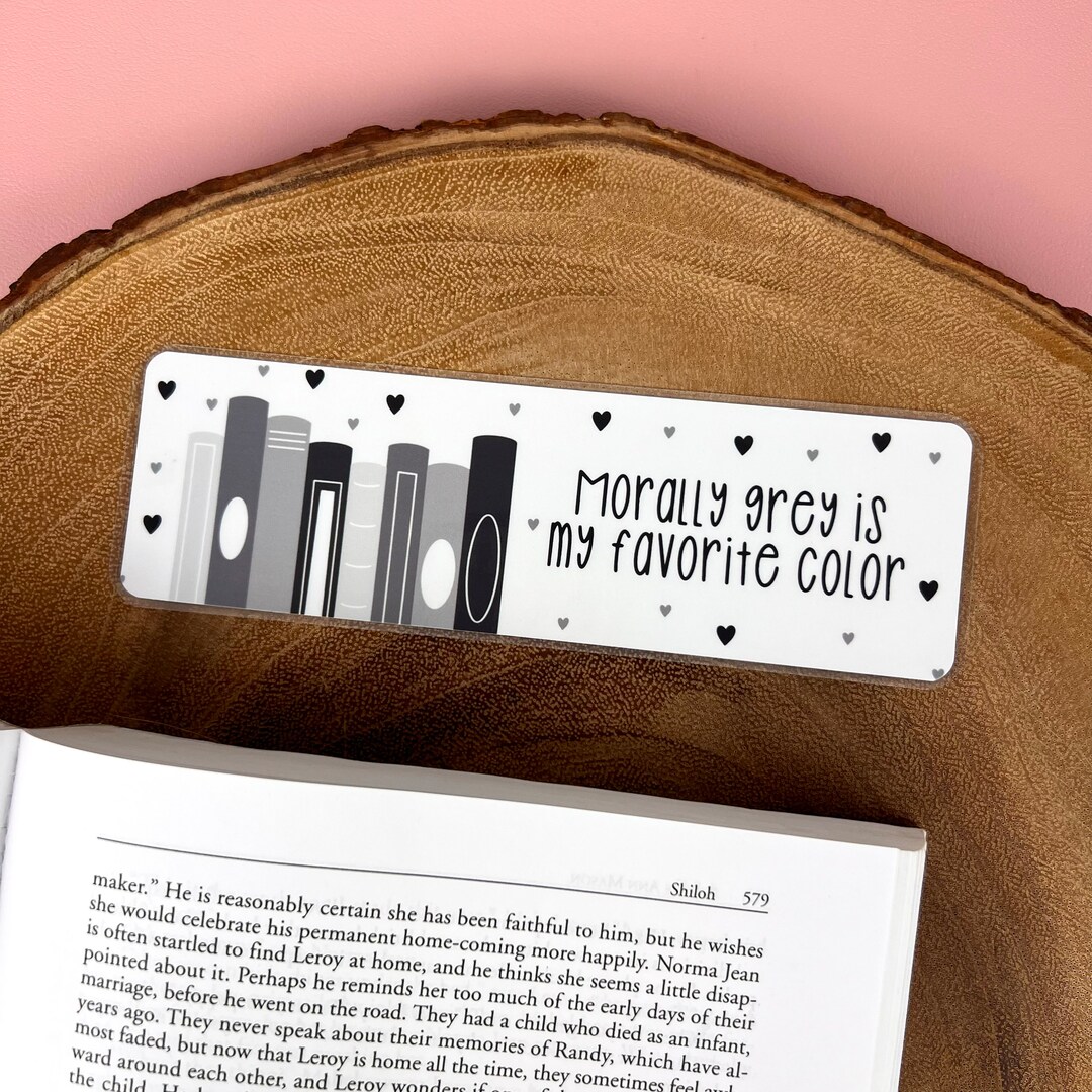 Morally Grey is My Favorite Color Bookmark | Gift for Book Lovers ...