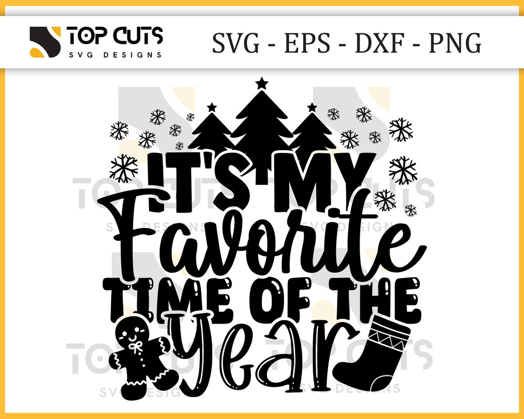 Its My Favorite Time of the Year SVG Design Christmas Time Design SVG ...