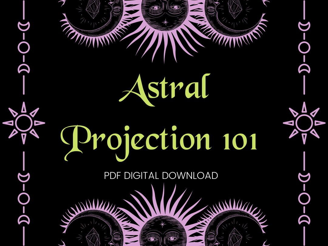 Astral Projection 101, A Complete Guide on Astral Projection, Learn About the Astral Realm ...