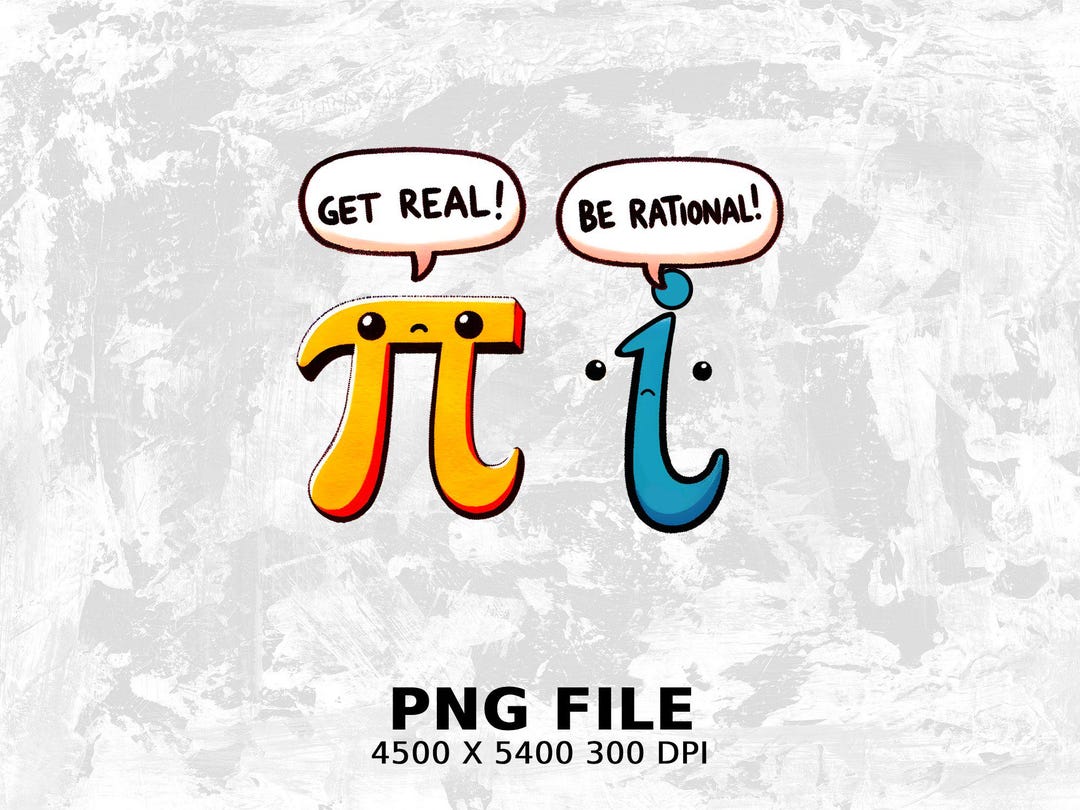 Pi Day 3.14 Day PNG, Funny Math Joke PNG, Get Real Be Rational, Cute Pi ...