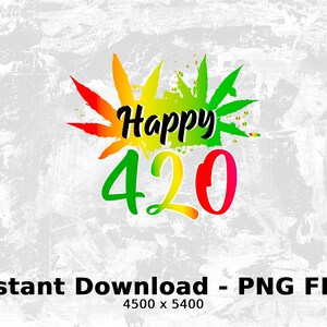 Happy 420 PNG 420 Png Leaf PNG Sublimation Download Plant - Etsy