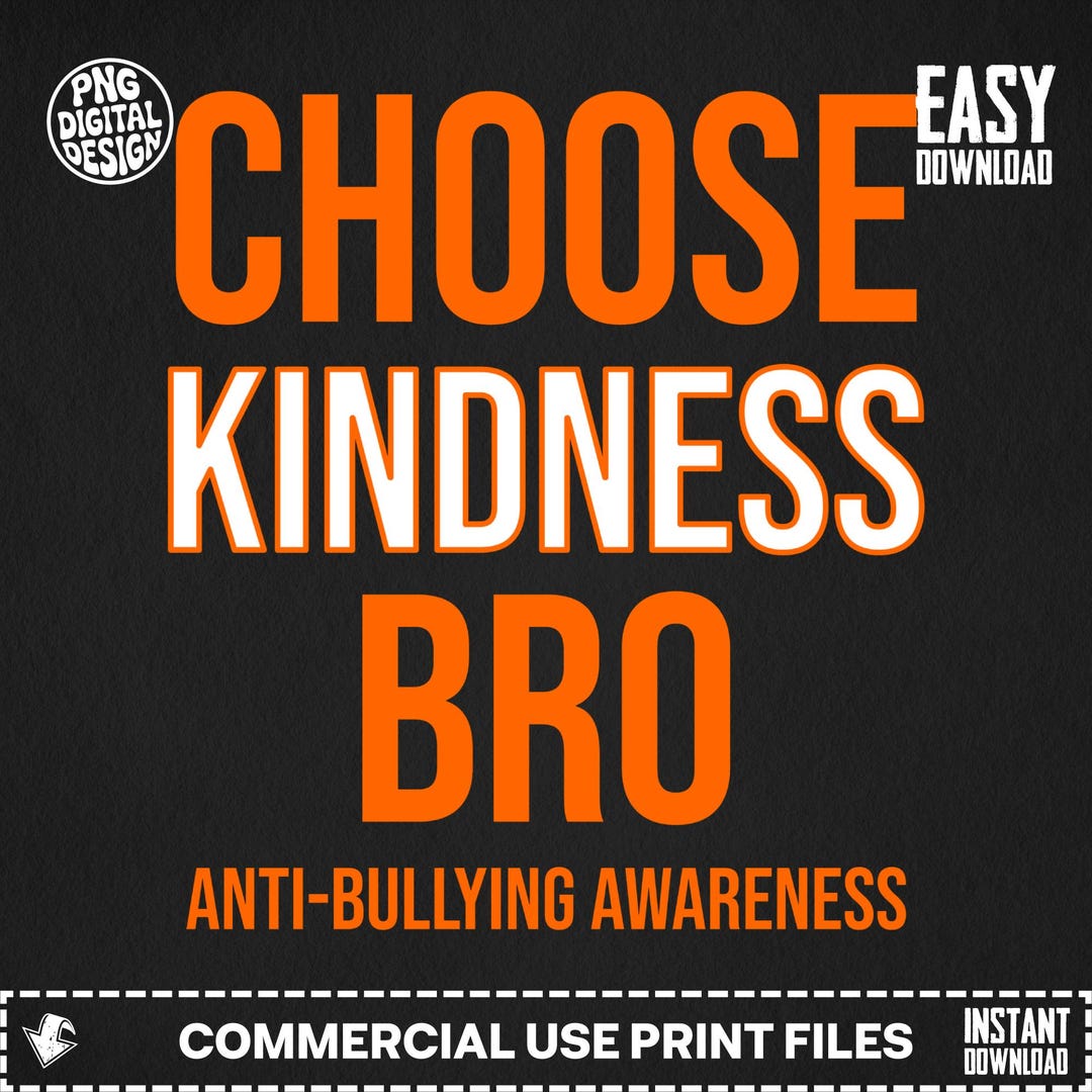 Choose Kindness Bro PNG: Anti-bullying Awareness Design (digital ...