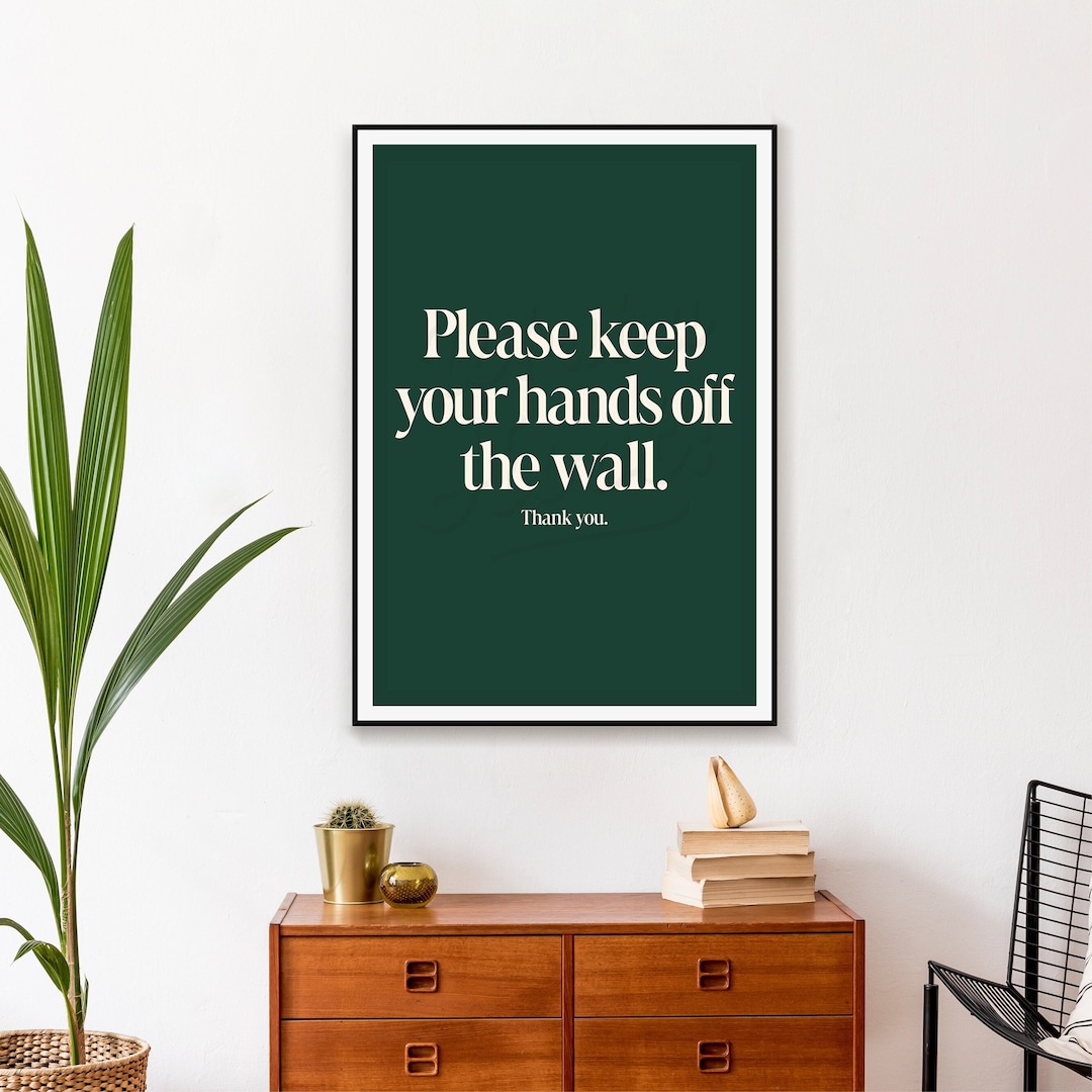 Please Keep Your Hands off the Wall New Home Decor Fun - Etsy