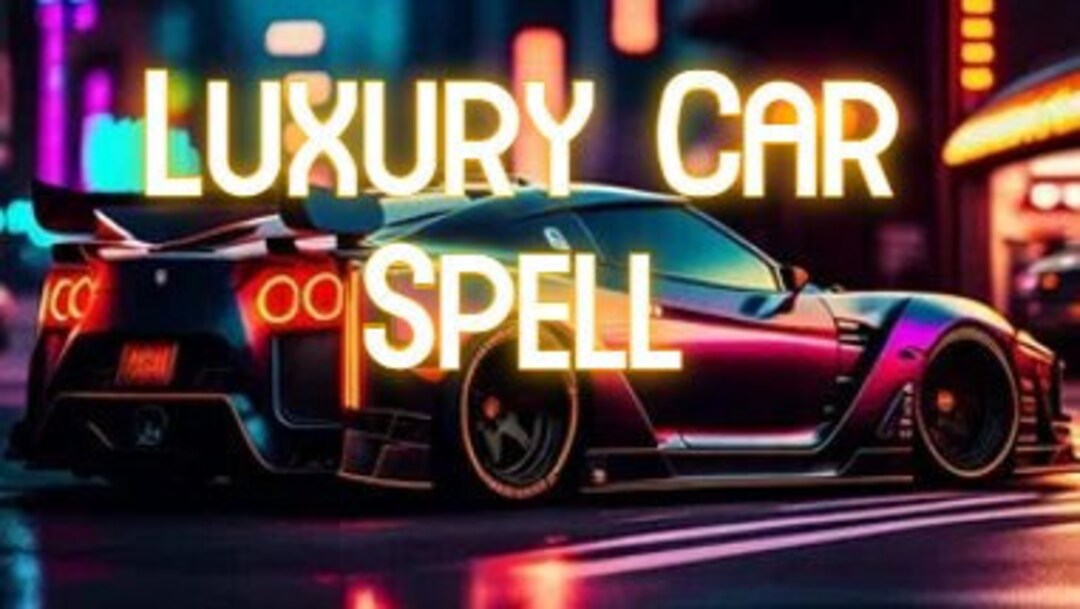 Luxury Car Spell, Fast Car Spell, Dream Car Spell, Super Car Spell ...