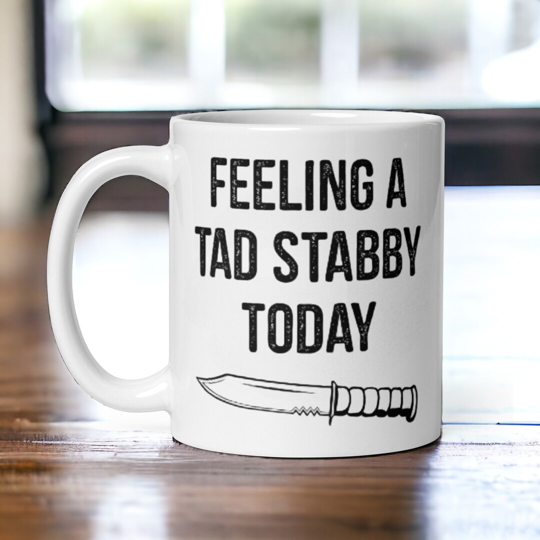 Funny Mug, Sarcastic Mug, Feeling Stabby, Humor Mug, Snarky Mug, Witty ...