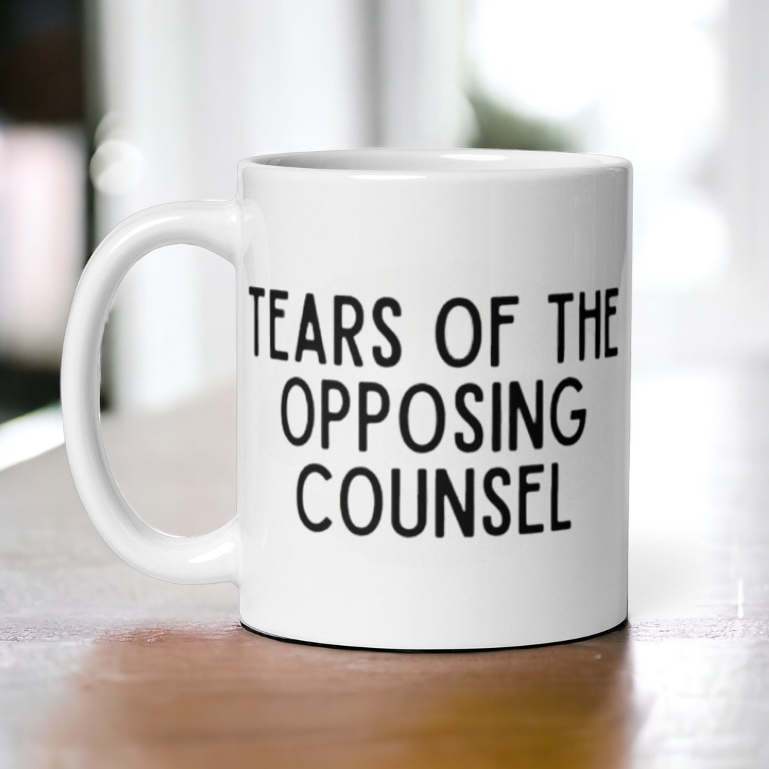 Tears of the Opposing Counsel, 11 Ounce, 15 Ounce, Mug - Etsy