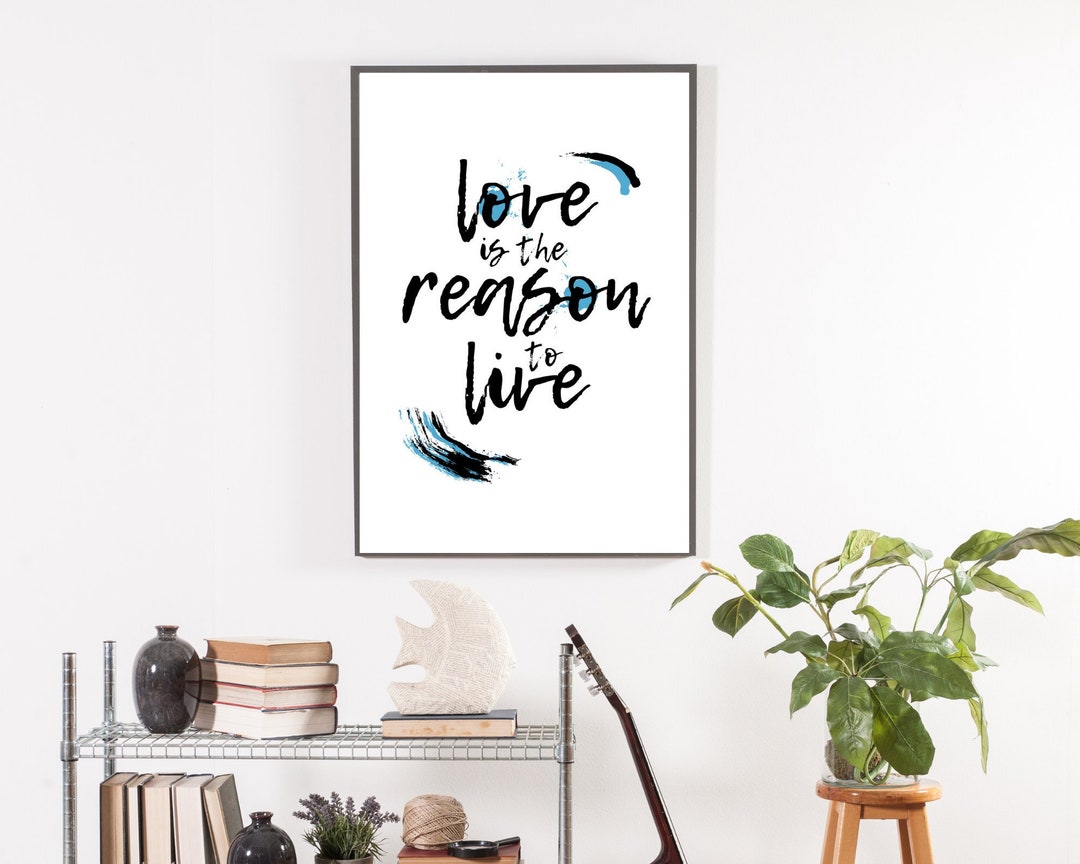 Printable Motivational Poster love is the Reason to Live Inspirational ...