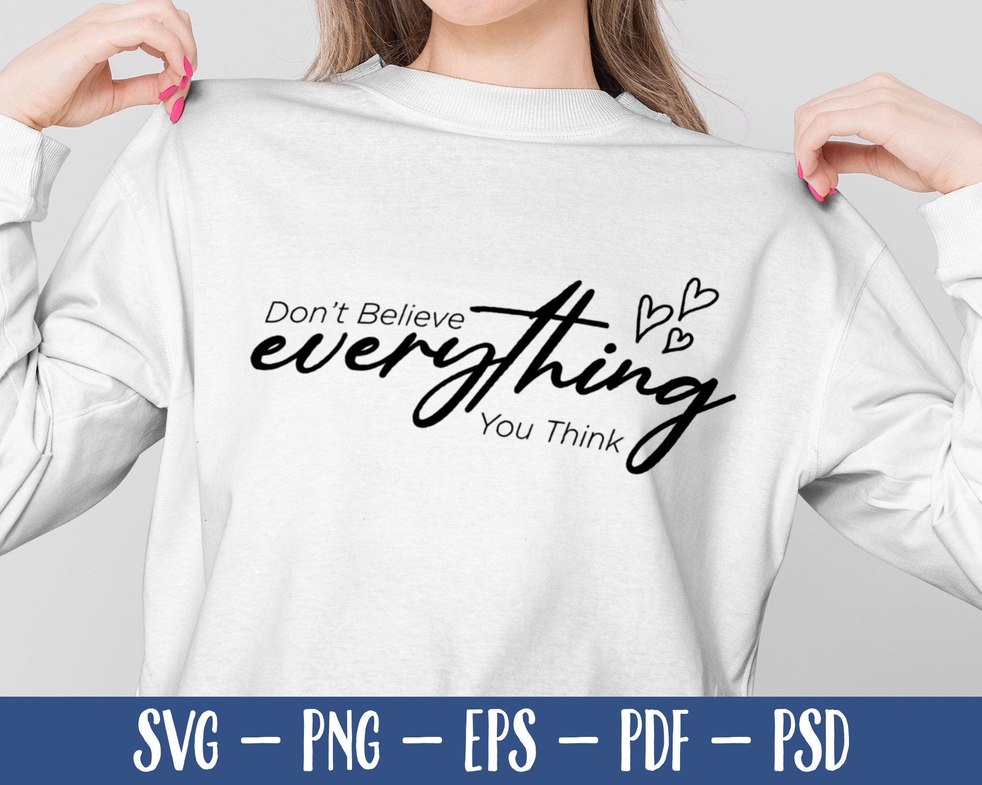 Don't Believe Everything You Think SVG, Woman Affirmation Svg, Positive ...