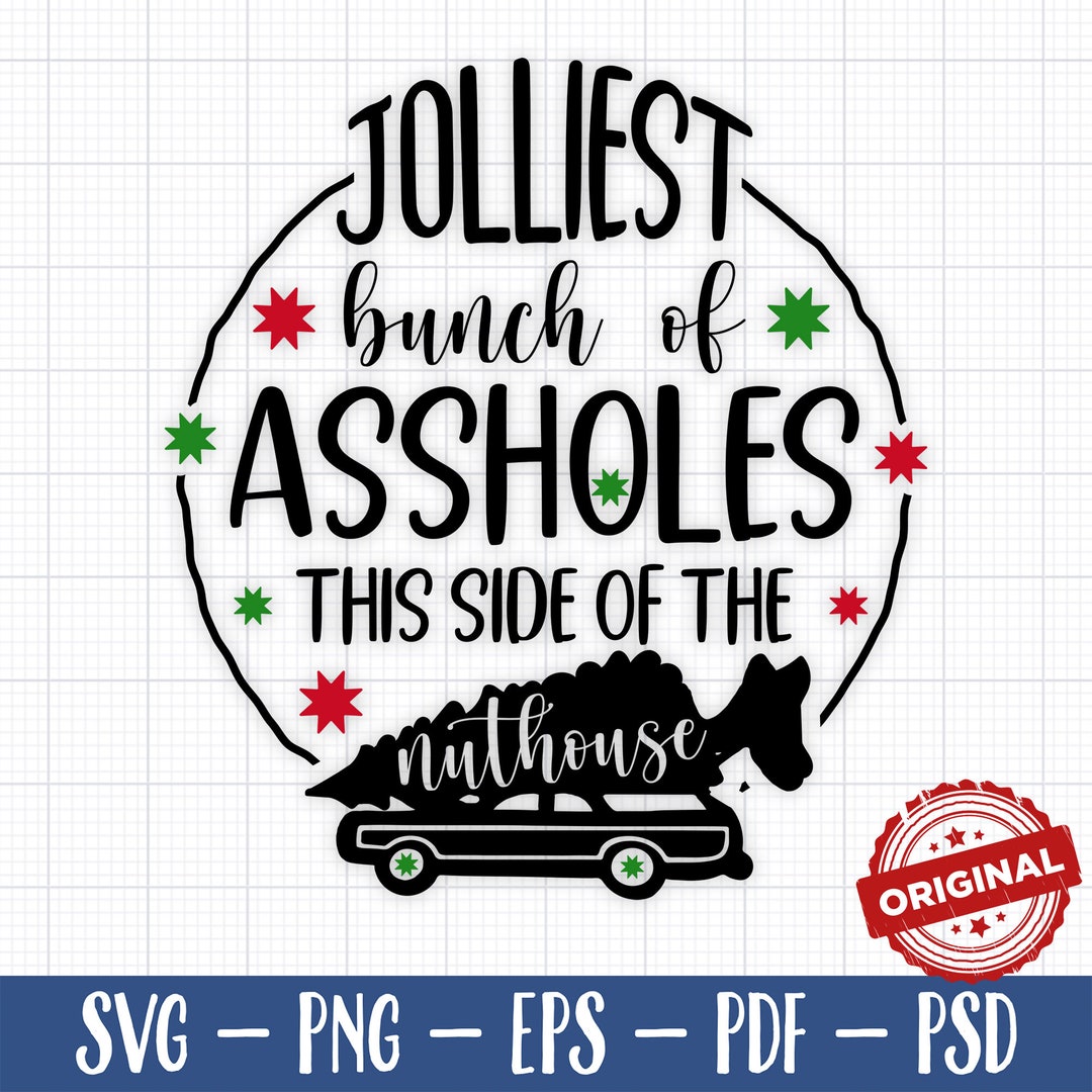 Jolliest Bunch of Assholes This Side of the Nuthouse Svg, Funny Movie ...