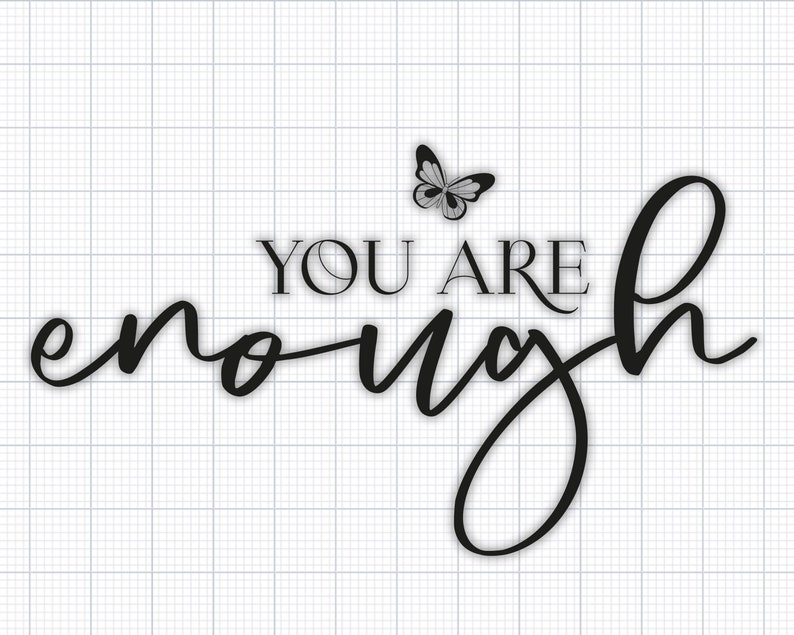 You Are Enough SVG PNG Self Love Svg Motivational Svg - Etsy