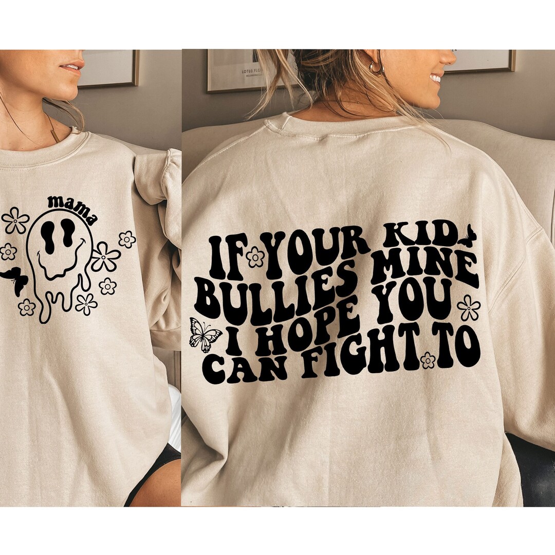 If Your Kid Bullies Mine I Hope You Can Fight Design Svg - Etsy