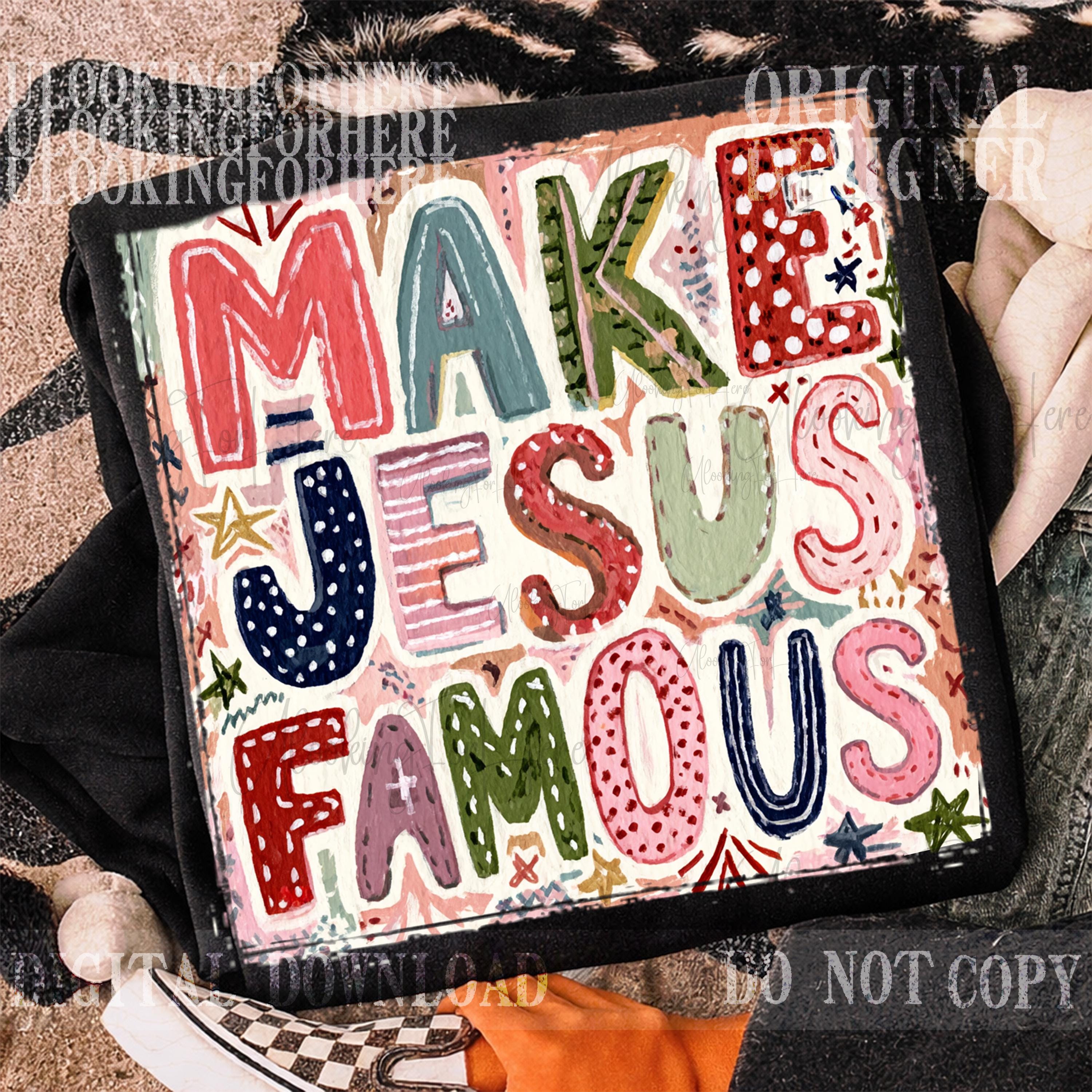 Make JESUS Famous PNG, Preppy Christian Easter Jesus Lover Colorful ...