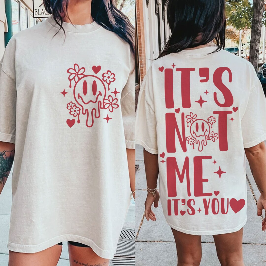 It's Not Me It's You SVG PNG, Valentines Sublimation Designs, Anti ...