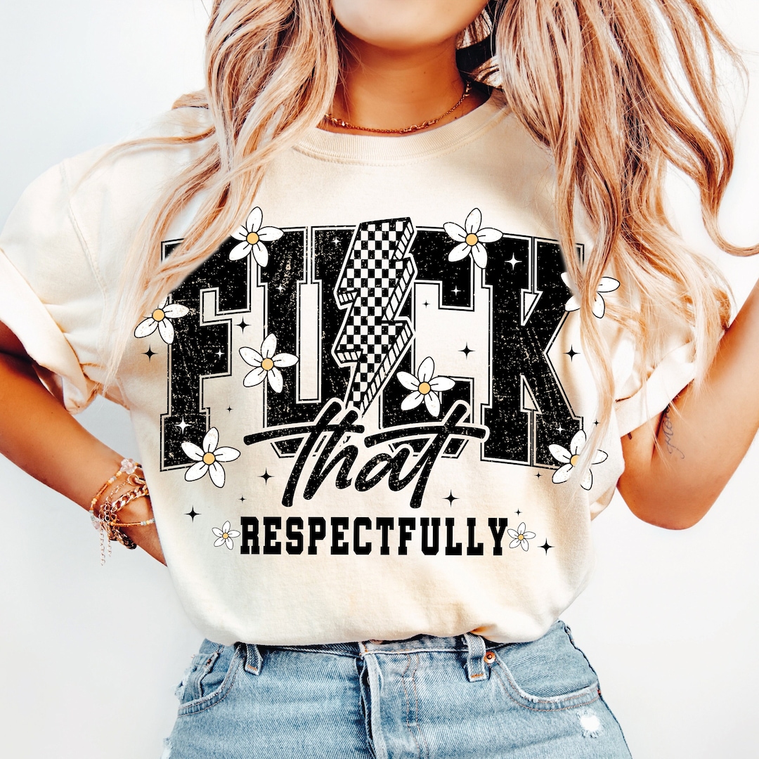F*ck That Respectfully Sarcastic Adult Humor PNG, Trendy PNG, Retro Png ...