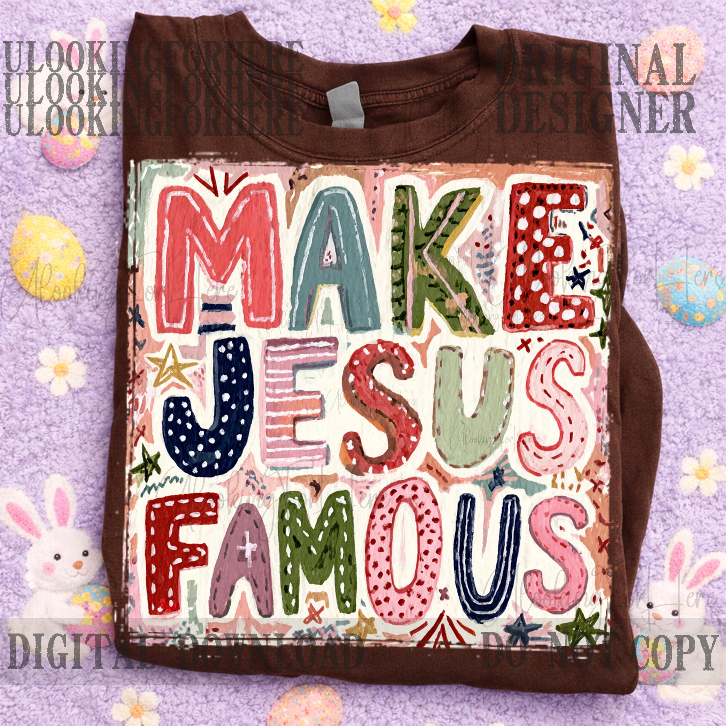 Make JESUS Famous PNG, Preppy Christian Easter Jesus Lover Colorful ...