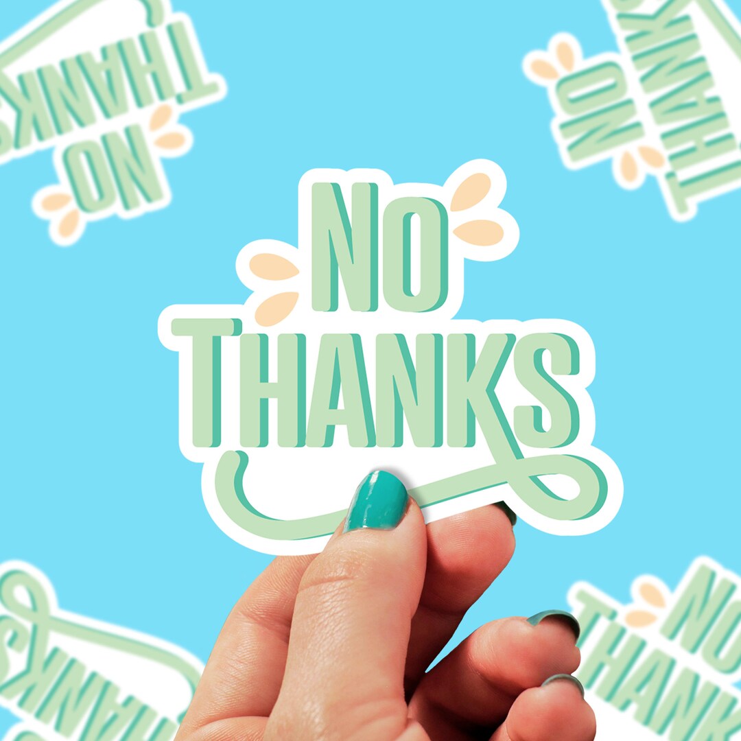 No Thanks Sticker | No Thank You Sticker | Quote Sticker | Sarcasm ...