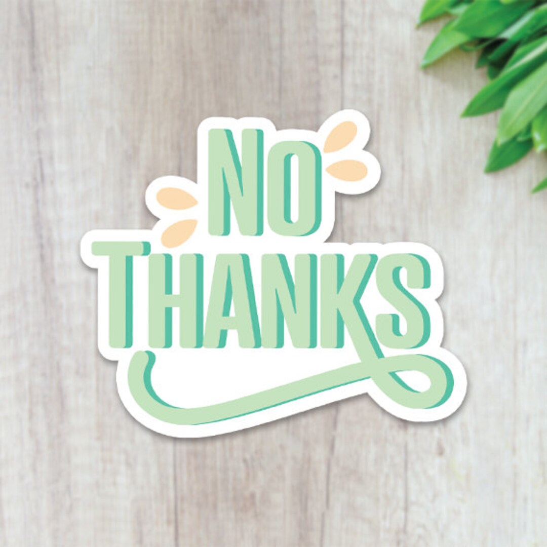 No Thanks Sticker No Thank You Sticker Quote Sticker - Etsy