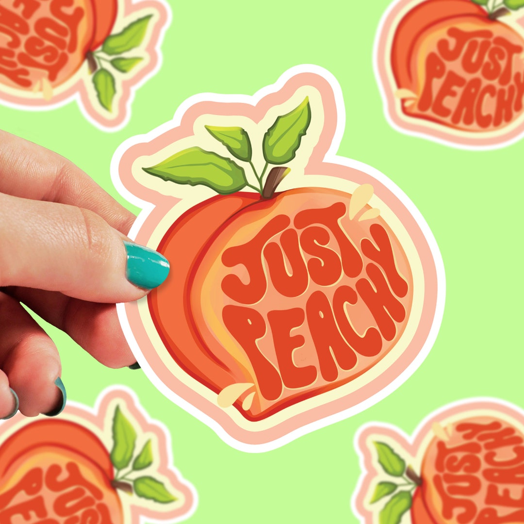 Just Peachy Sticker | Positivity Stickers | Joyful Stickers | Fruit ...